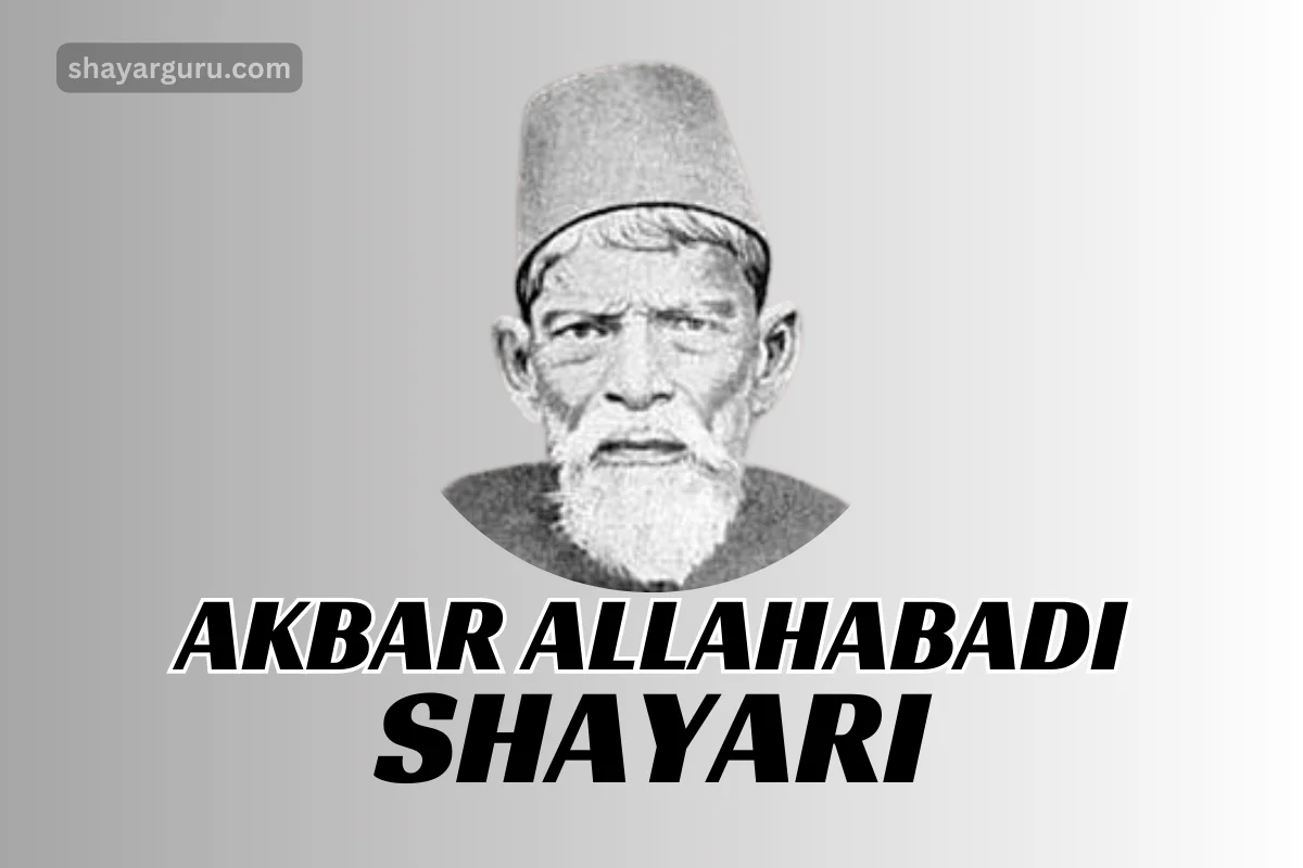 60+ Best Akbar Allahabadi Shayari | अकबर इलाहाबादी शायरी