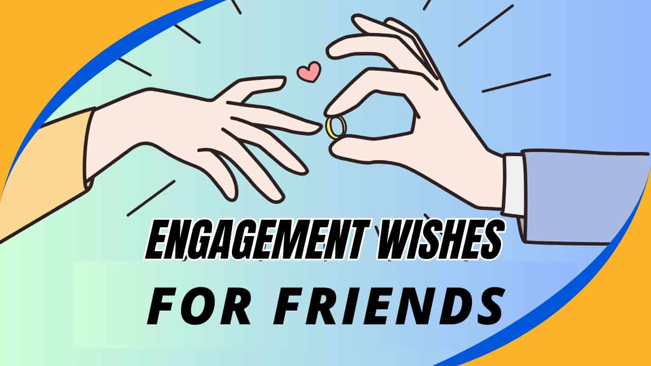 80+ Best Engagement Wishes For Friend