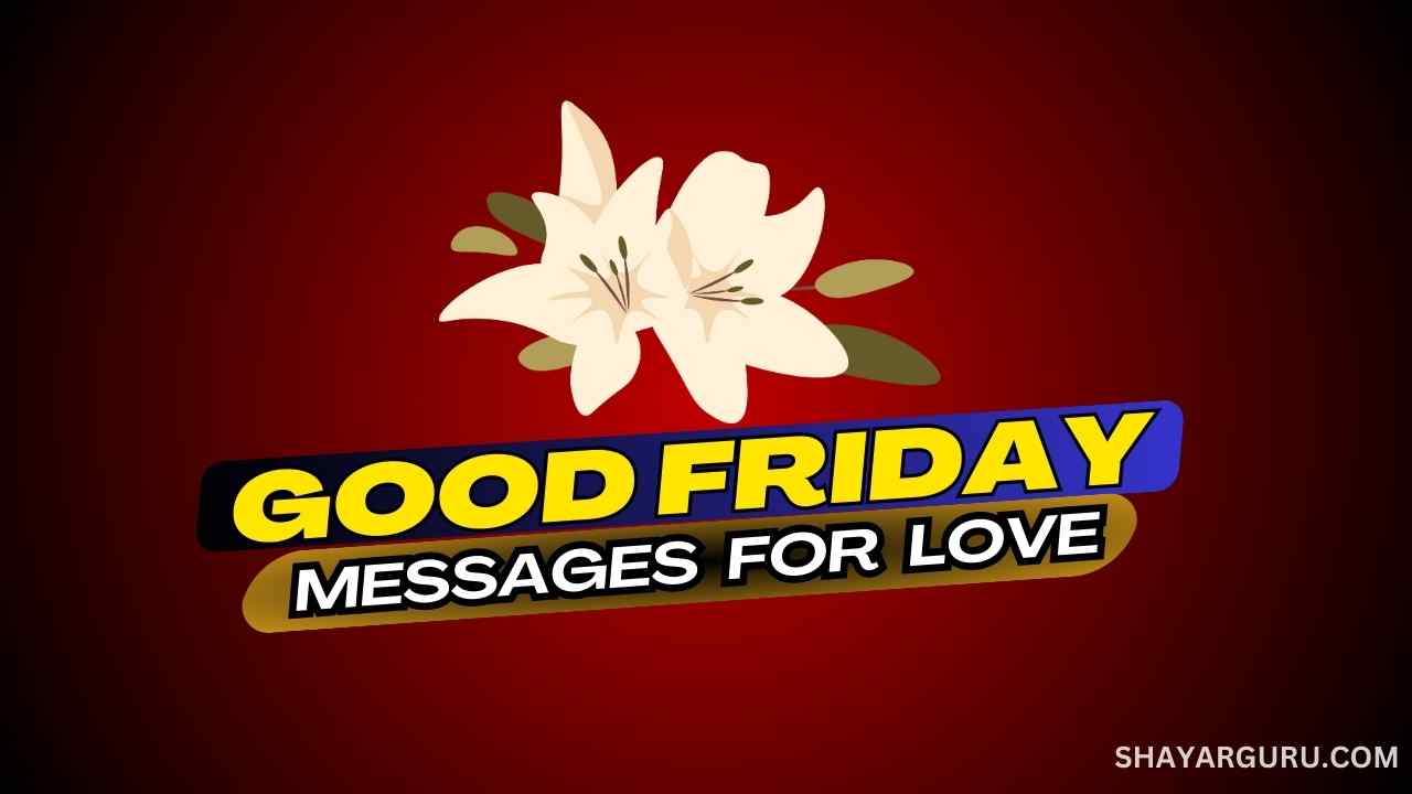 50 Good Friday Messages For Love