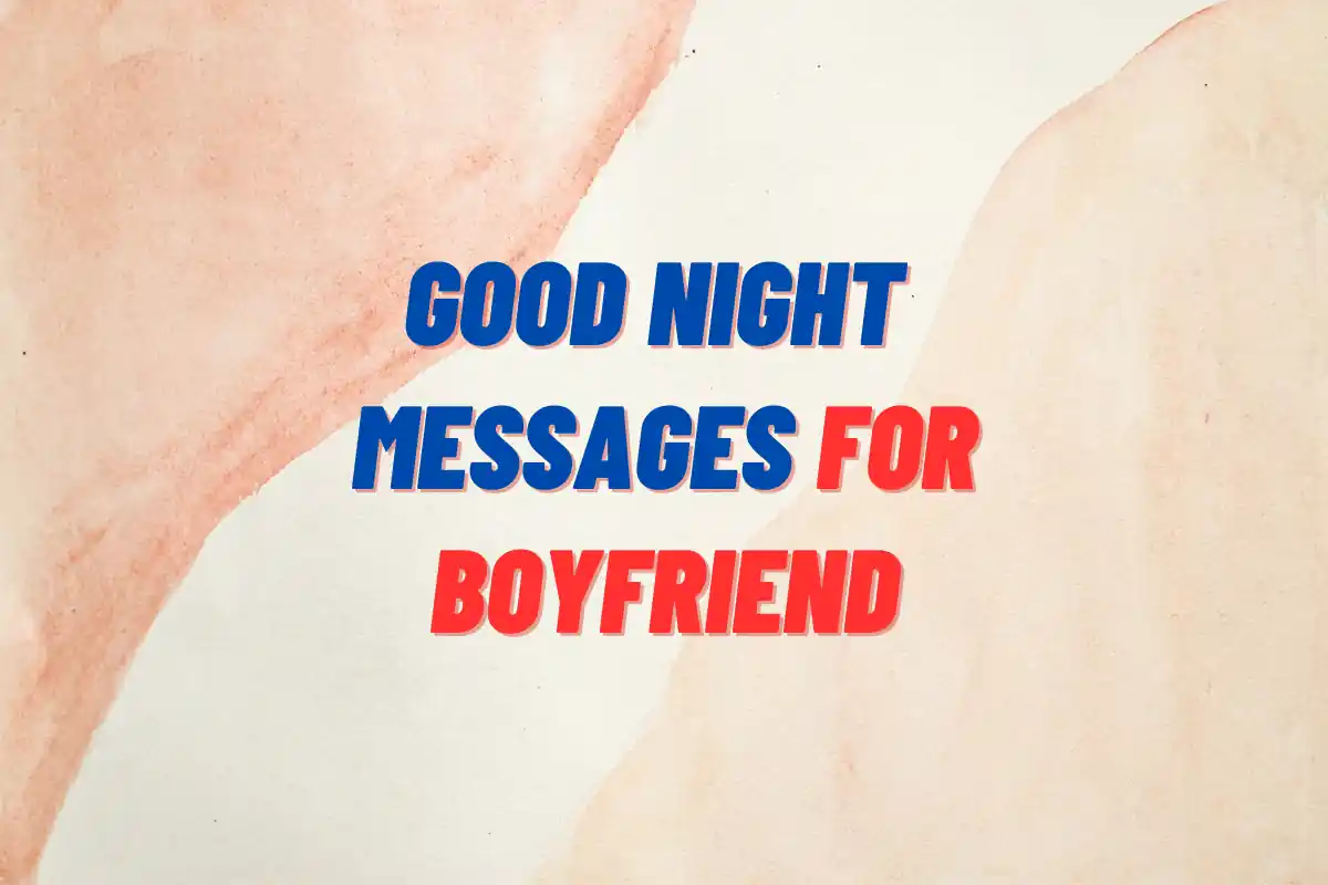 Good Night Messages For Boyfriend – 400 Best Text For Him