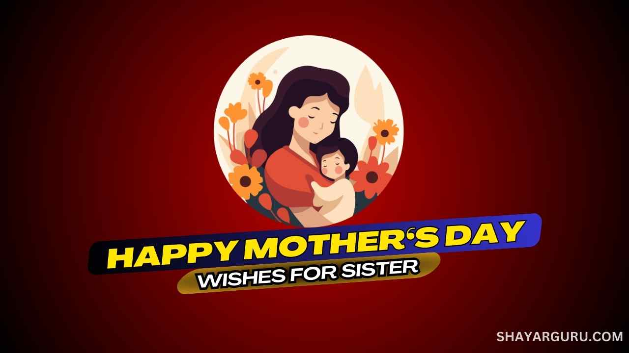 100 Happy Mothers Day Wishes For Sister