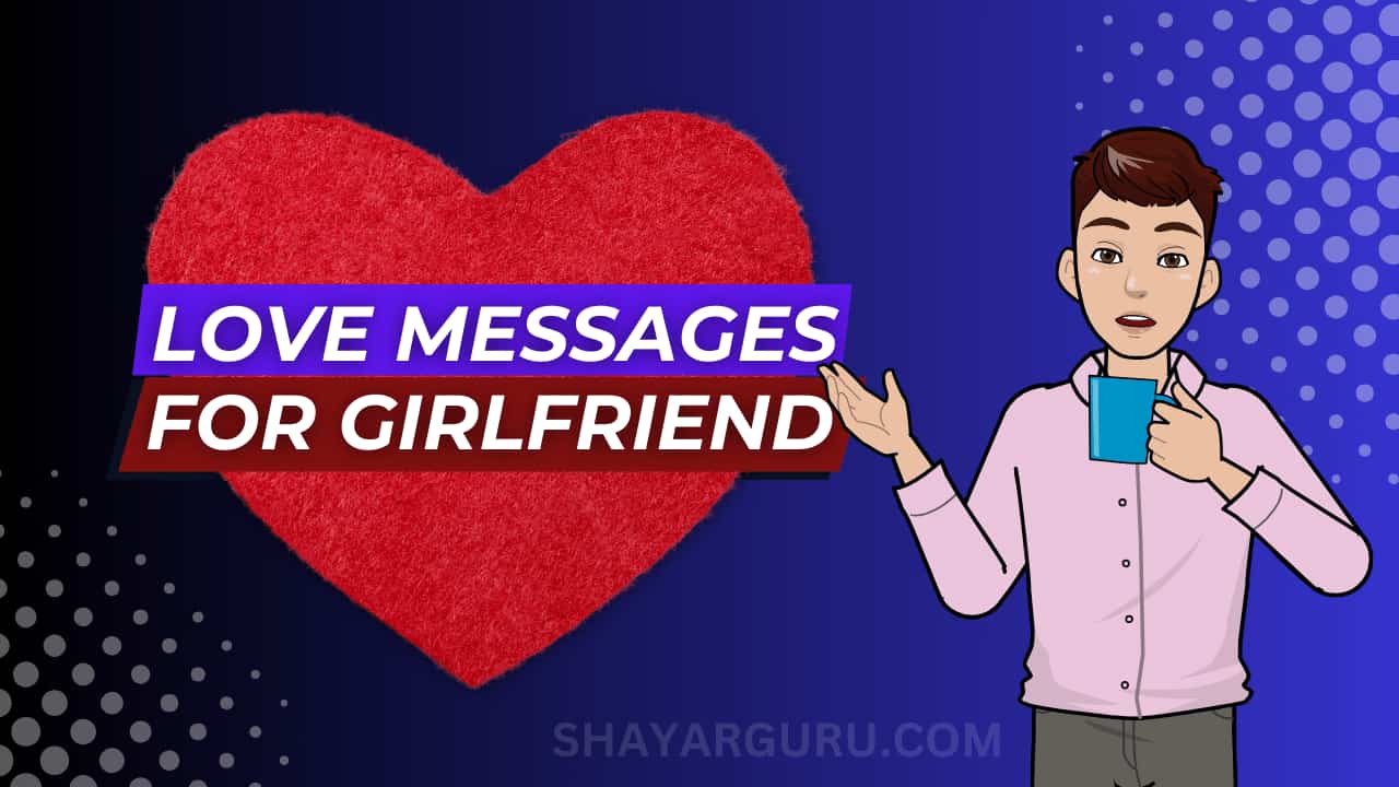 Long Love Messages for Girlfriend – 50 Cute Paragraphs