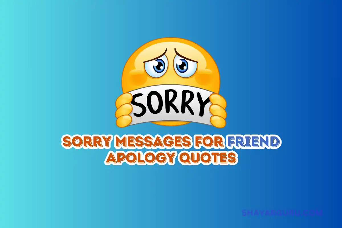 200+ Sorry Messages For Friend – Best Apology Quotes